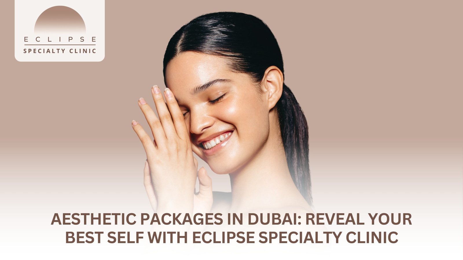 Aesthetic Packages in Dubai | Eclipse Specialty Clinic
